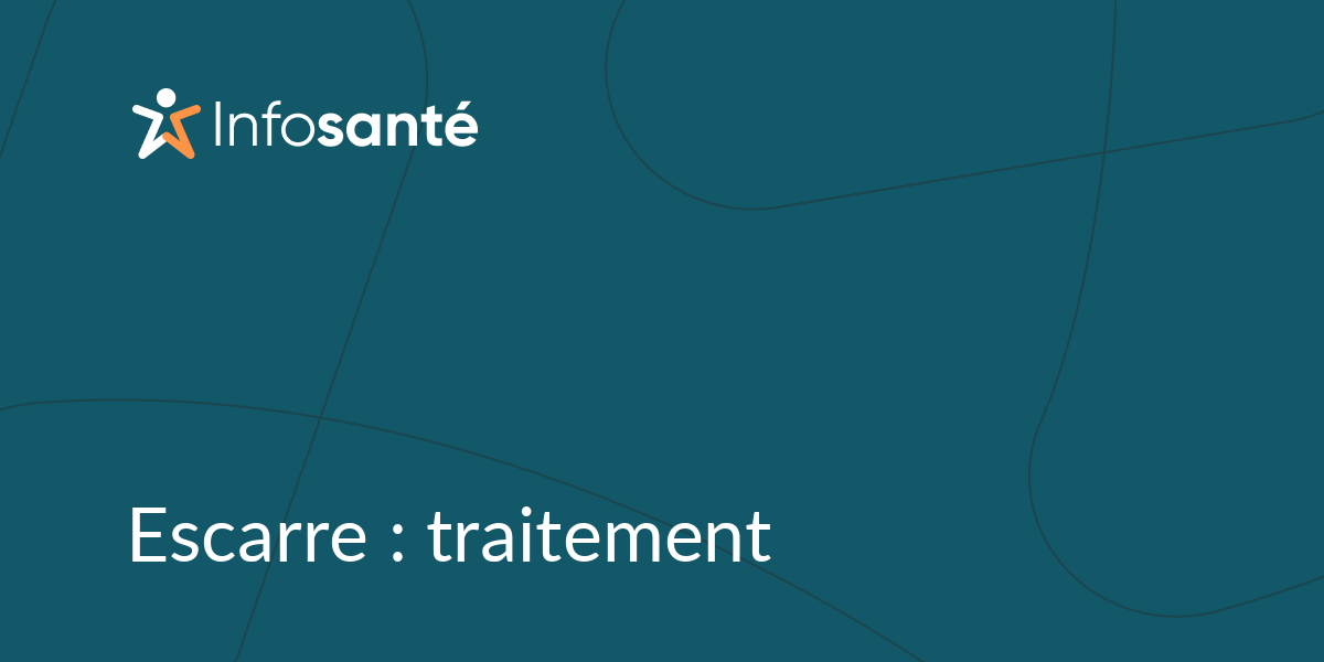 Escarre : traitement • Infosanté