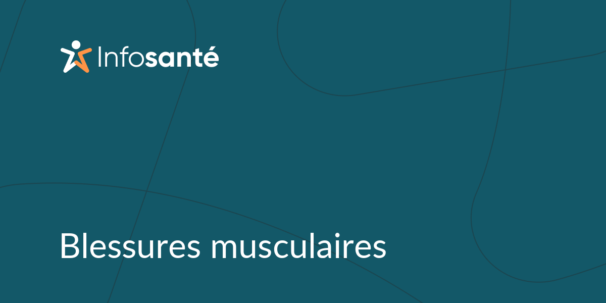 Blessures musculaires • Infosanté