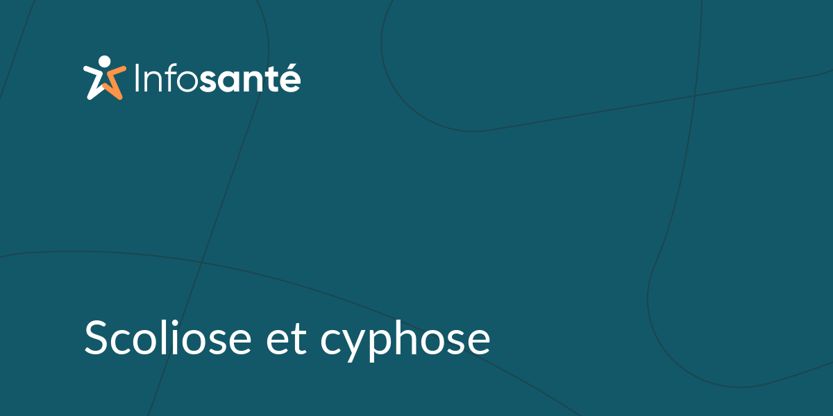 Scoliose et cyphose • Infosanté
