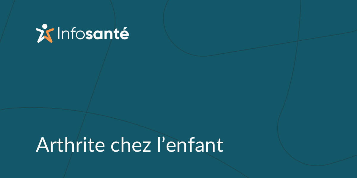 Arthrite chez l’enfant • Infosanté