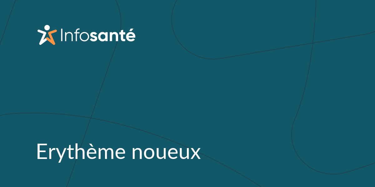 Erythème noueux • Infosanté
